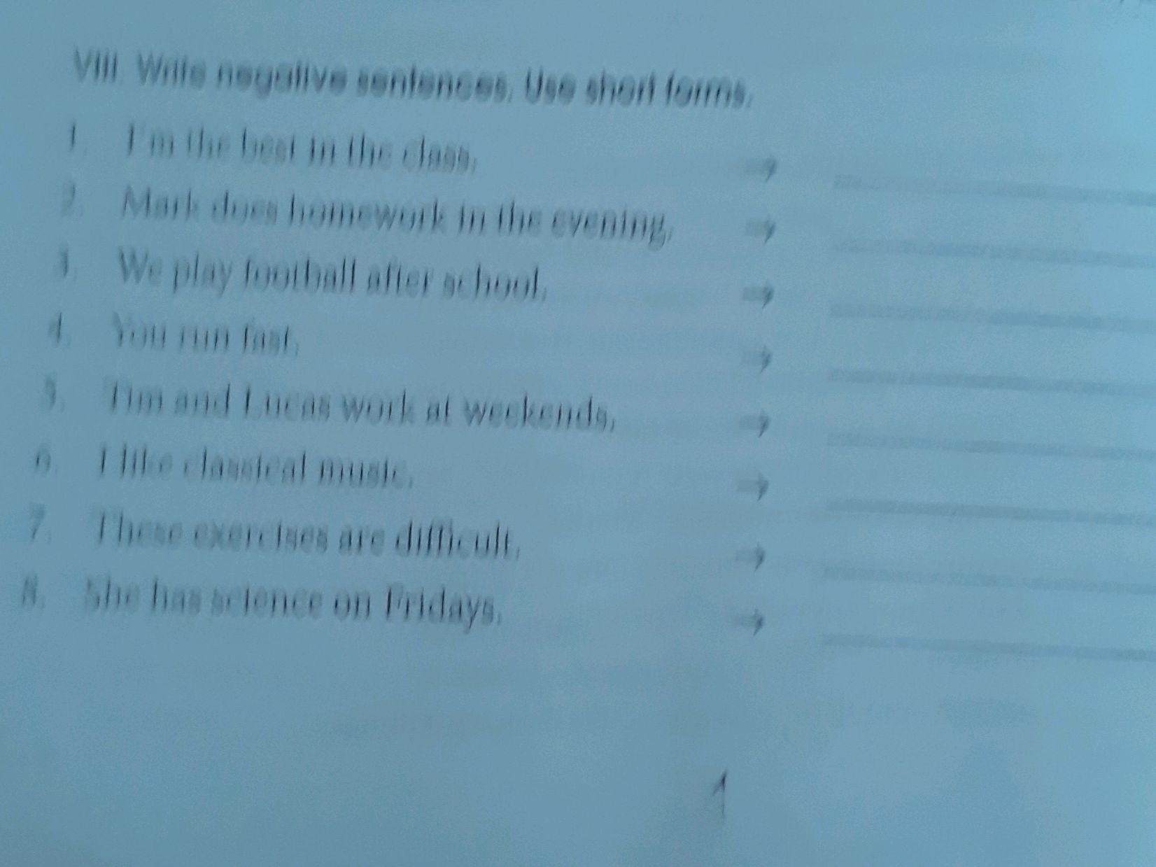 VIII. Write negative sentences. Use short