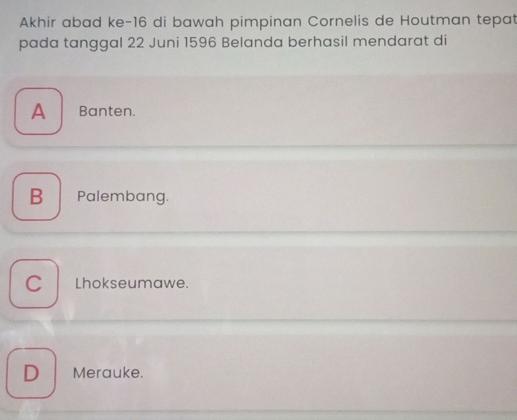 Akhir abad ke-16 di bawah pimpinan Cornelis