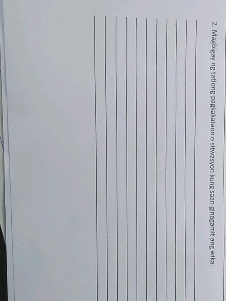 Magbigay ng tatlong pagkakataon o sitwasyon