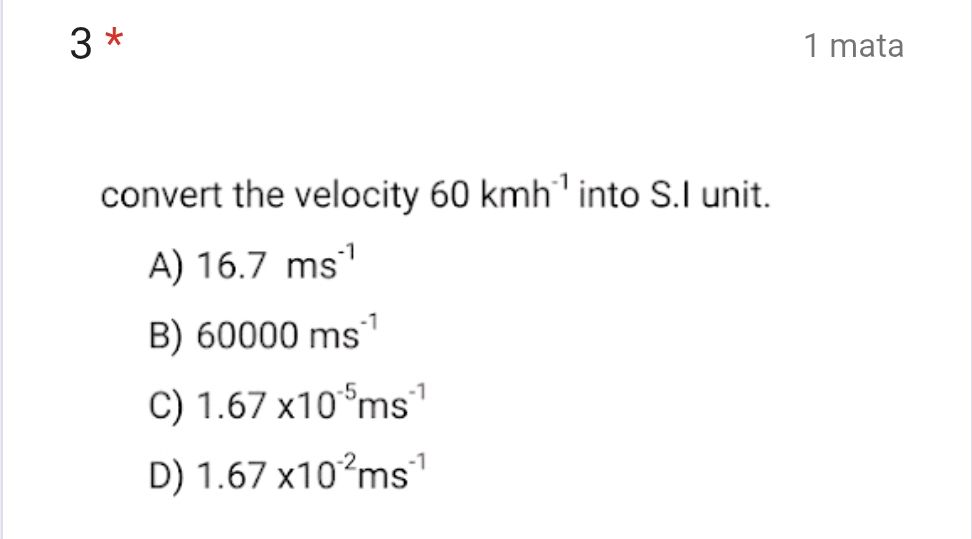 convert the velocity 60 kmh⁻¹ into S.I unit. | StudyX