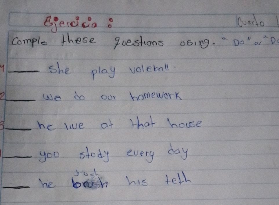 Comple these questions using "Do" or "Does". | StudyX