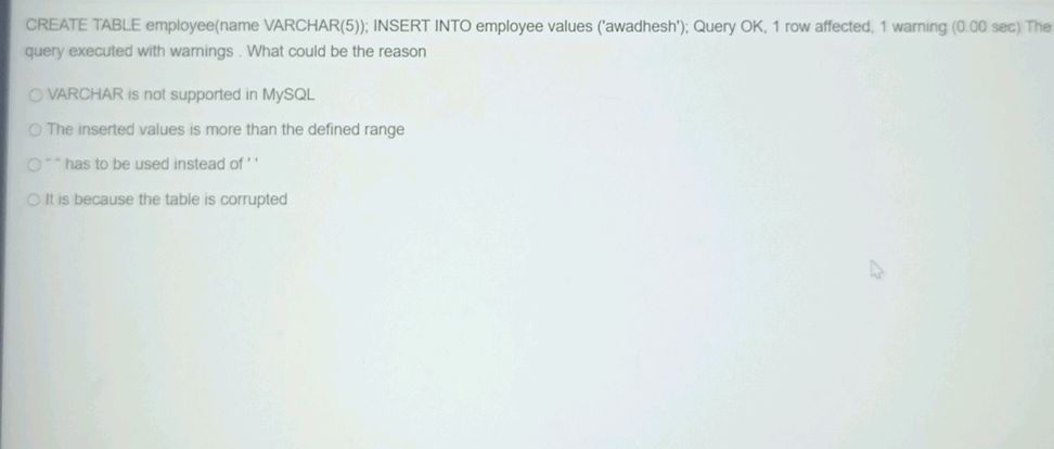 CREATE TABLE employee(name VARCHAR(5));