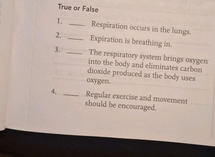 True or False 1. Respiration occurs in the | StudyX
