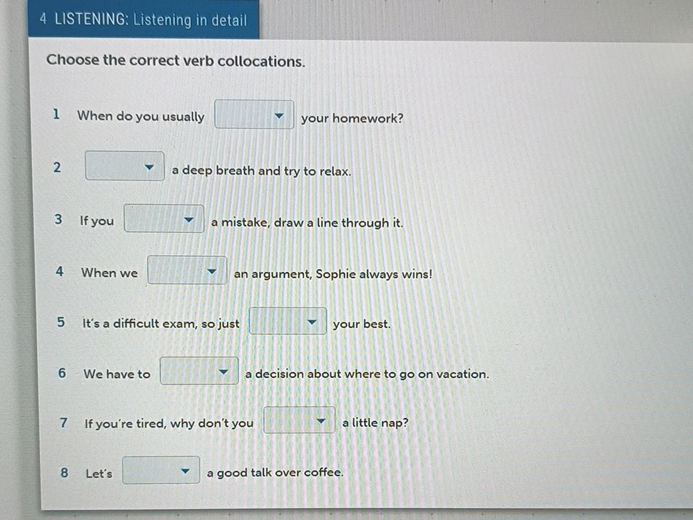 Choose the correct verb collocations. 1 When | StudyX