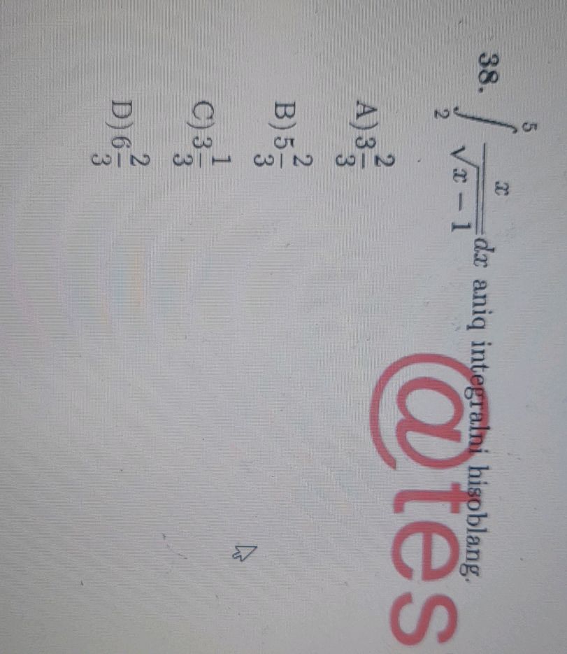 38. $ _2^5 {x}{ {x-1}} dx$ aniq integralni | StudyX