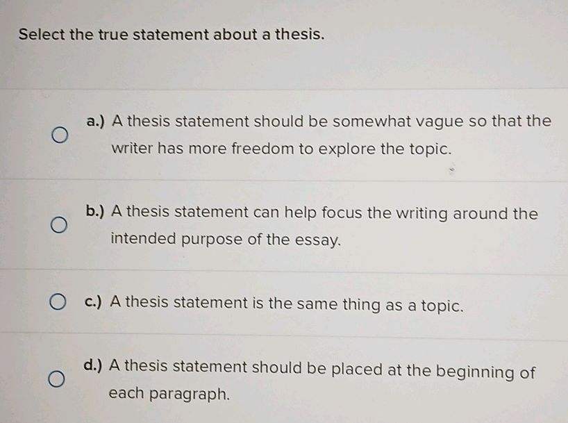 Select the true statement about a thesis. | StudyX