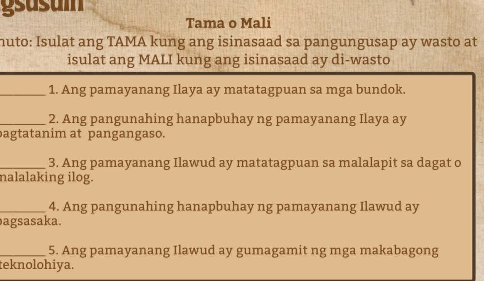 Tama o Mali Panuto: Isulat ang TAMA kung ang