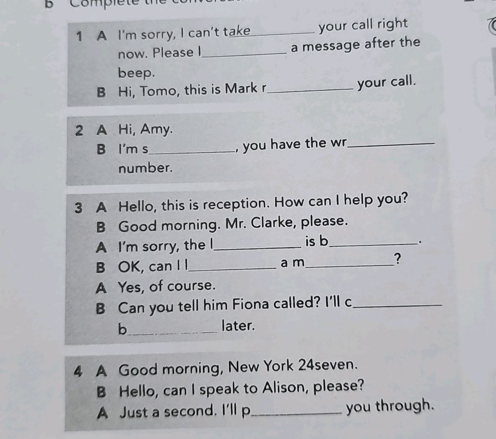 Complete the conversation. 1 A I'm sorry, I | StudyX