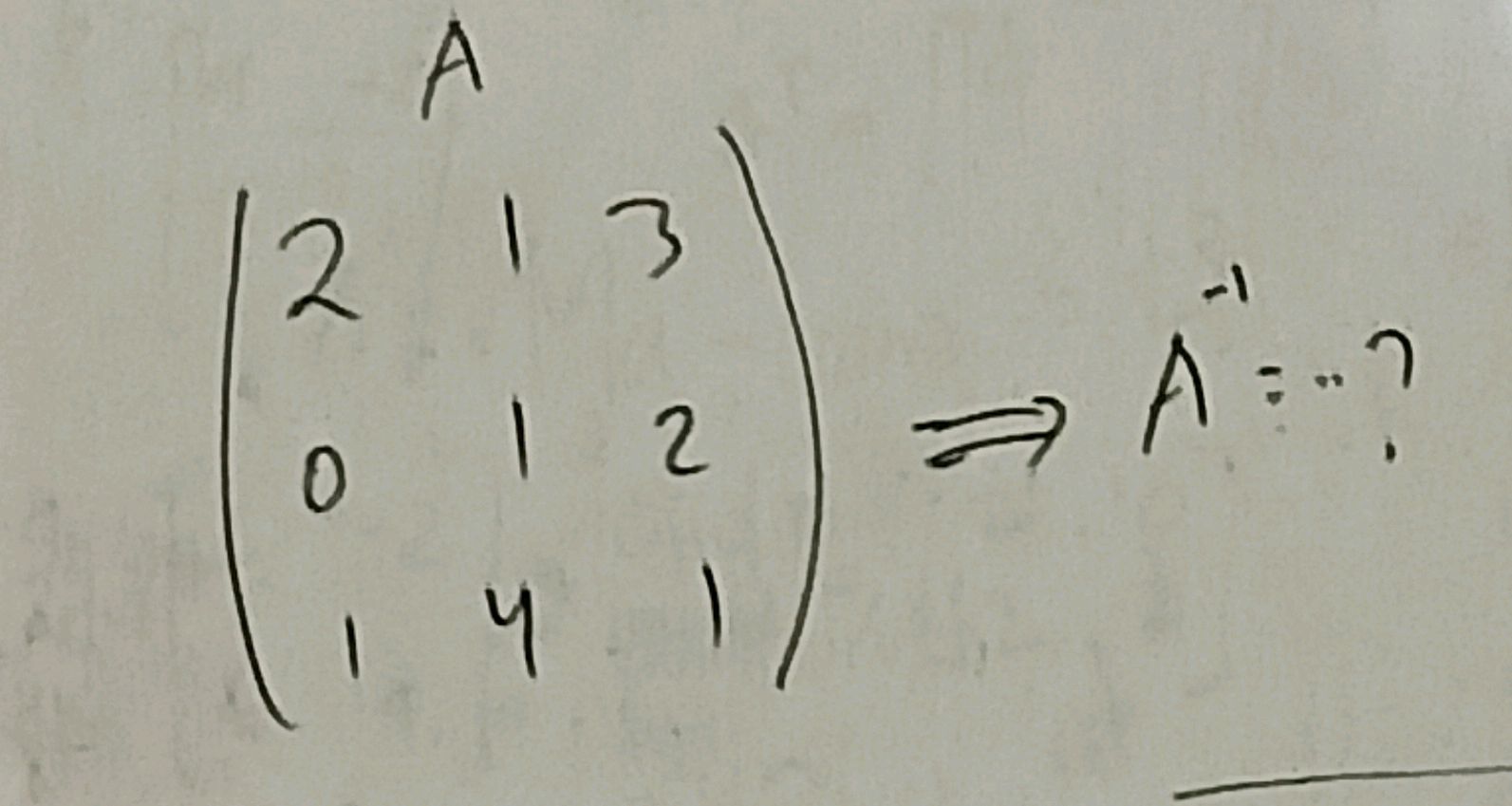 Given matrix $A = 2 1 3 0 1 2 | StudyX