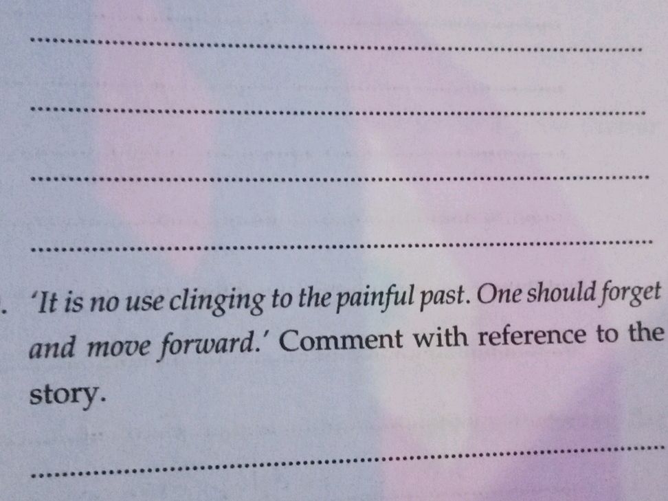 'It is no use clinging to the painful past.