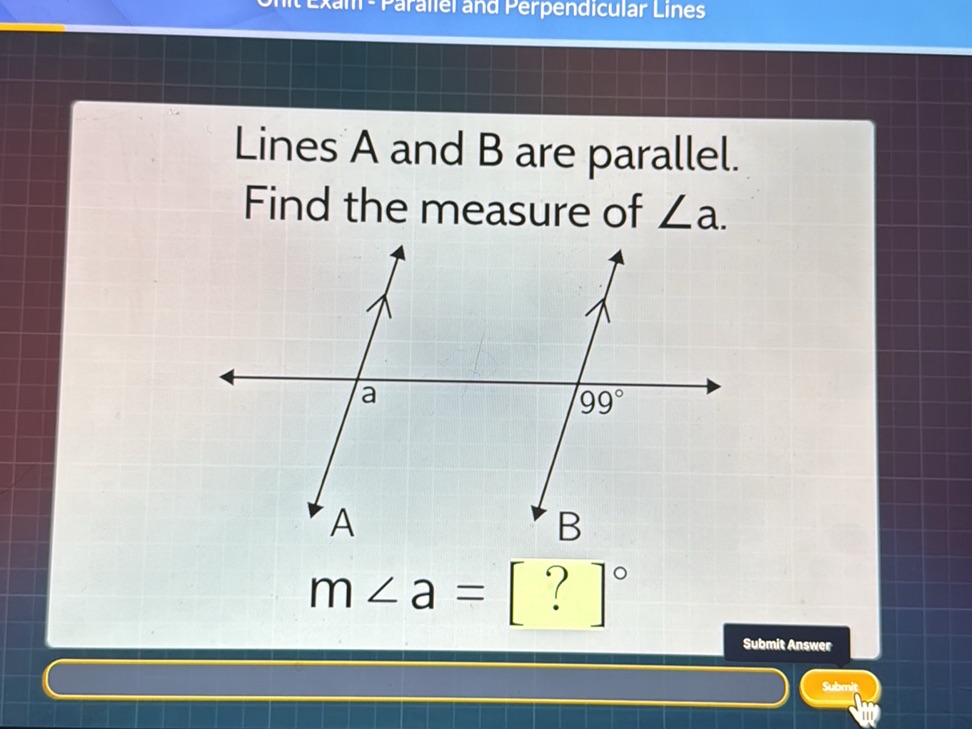 Lines A and B are parallel. Find the measure | StudyX