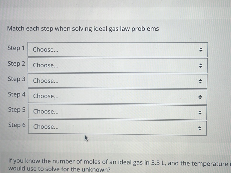 Match each step when solving ideal gas law | StudyX