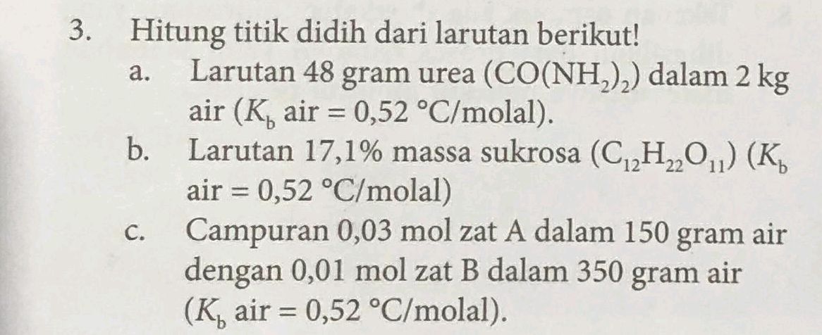 Hitung titik didih dari larutan berikut! a.