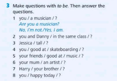 3 Make questions with to be. Then answer the | StudyX