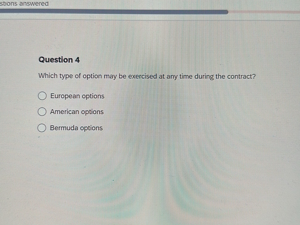 Question 4 Which type of option may be