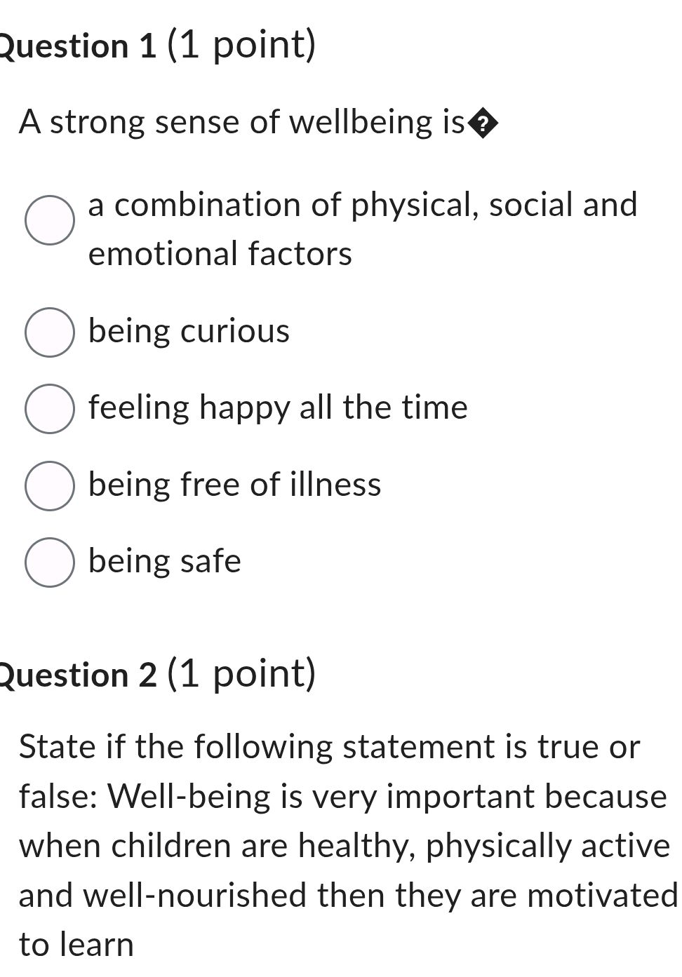 Question 1 (1 point) A strong sense of