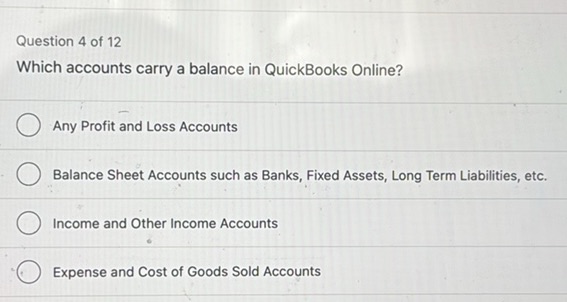 Which accounts carry a balance in QuickBooks | StudyX