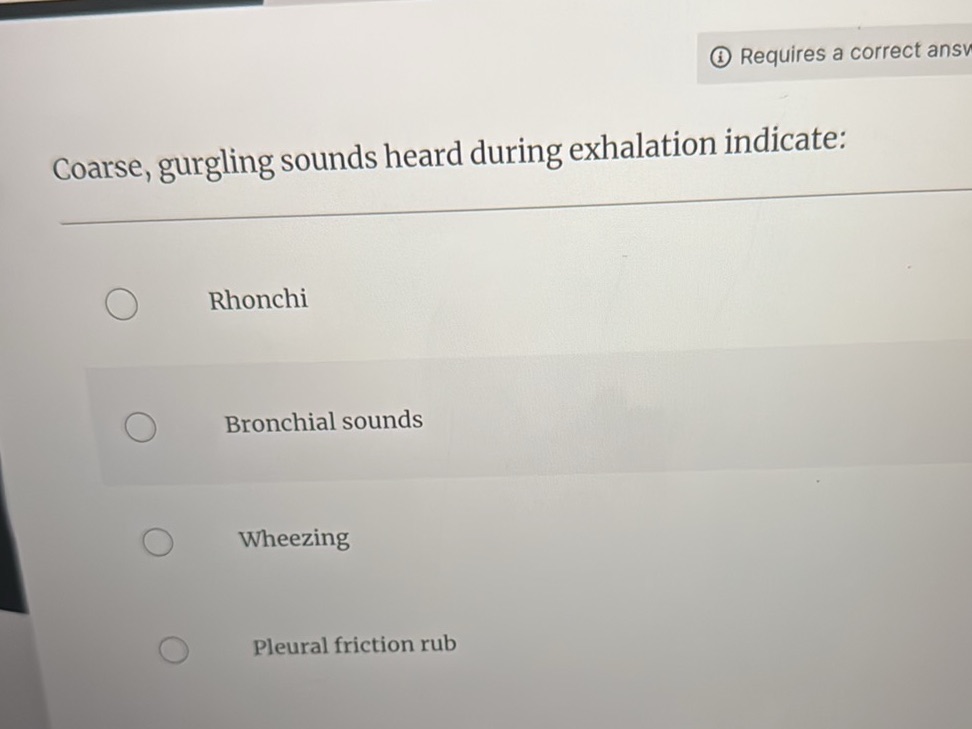 Coarse, gurgling sounds heard during | StudyX