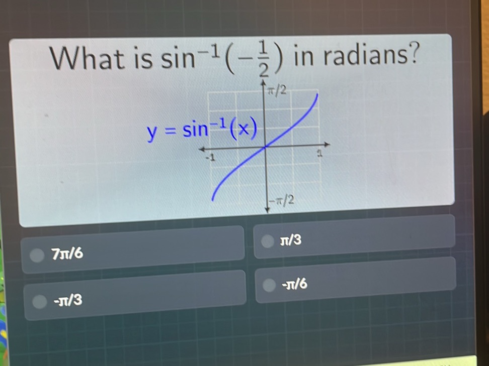 What is $sin^{-1}(- {1}{2})$ in radians? $y | StudyX