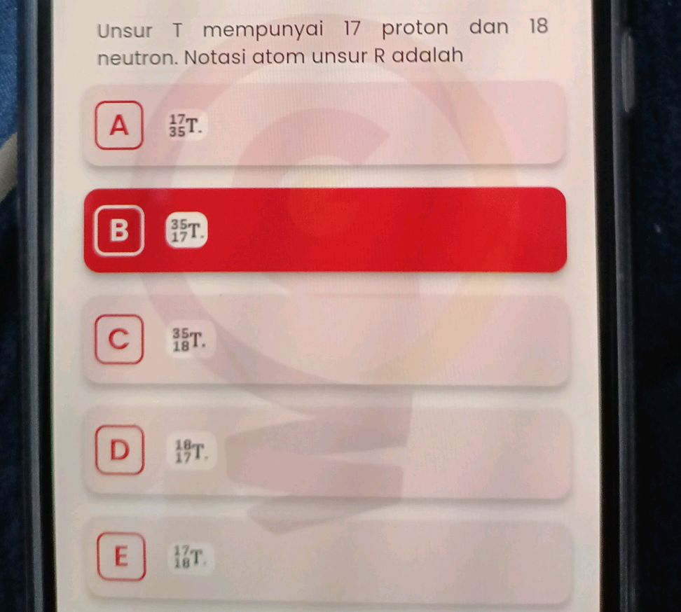 Unsur T mempunyai 17 proton dan 18 neutron. | StudyX