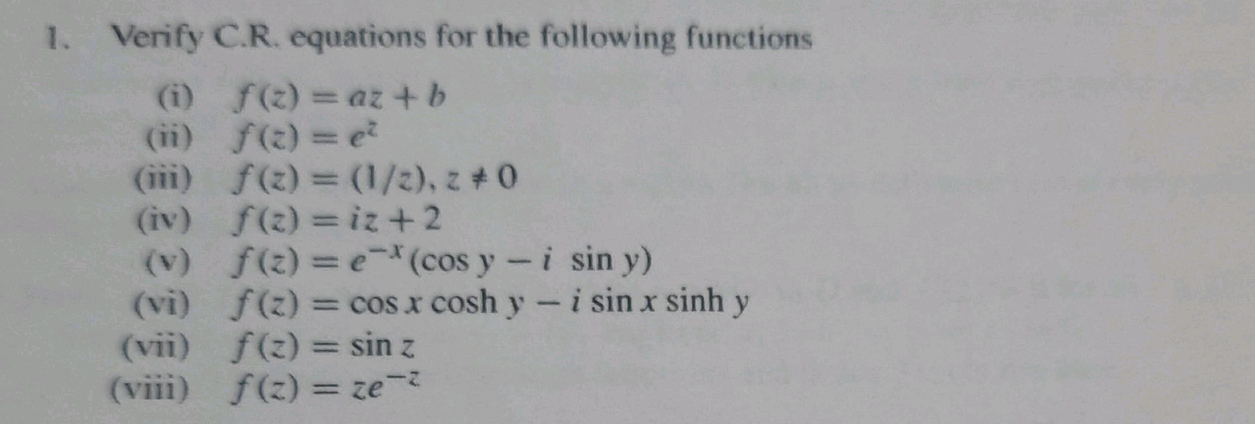 Verify C.R. equations for the following