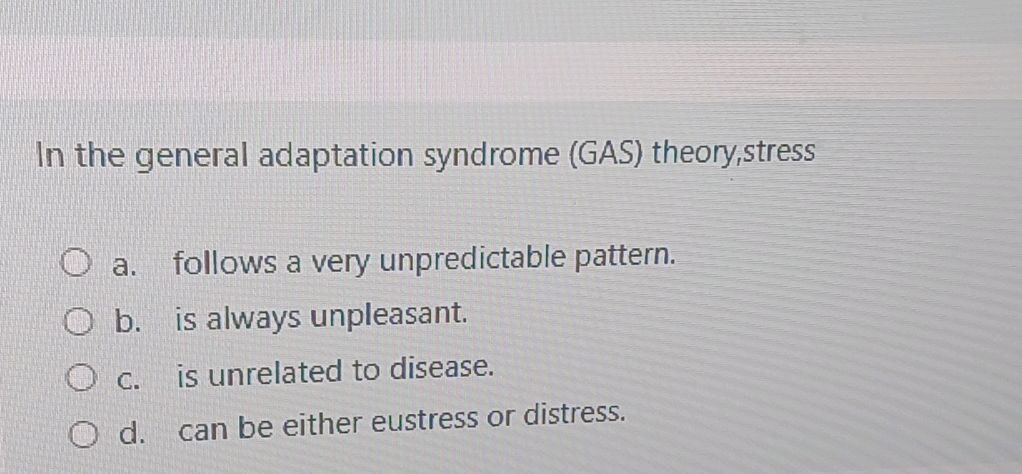 In the general adaptation syndrome (GAS) | StudyX