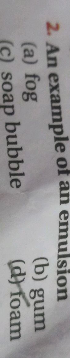 2. An example of an emulsion (a) fog (b) gum | StudyX