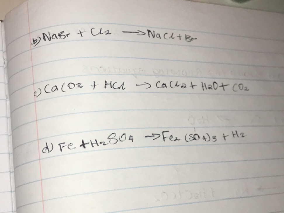 b) $NaBr + Cl_2 NaCl + Br$ c) $Ca(O_3) + | StudyX