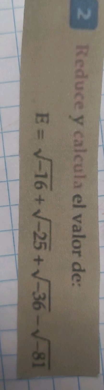 Reduce y calcula el valor de: $E = {-16} + | StudyX