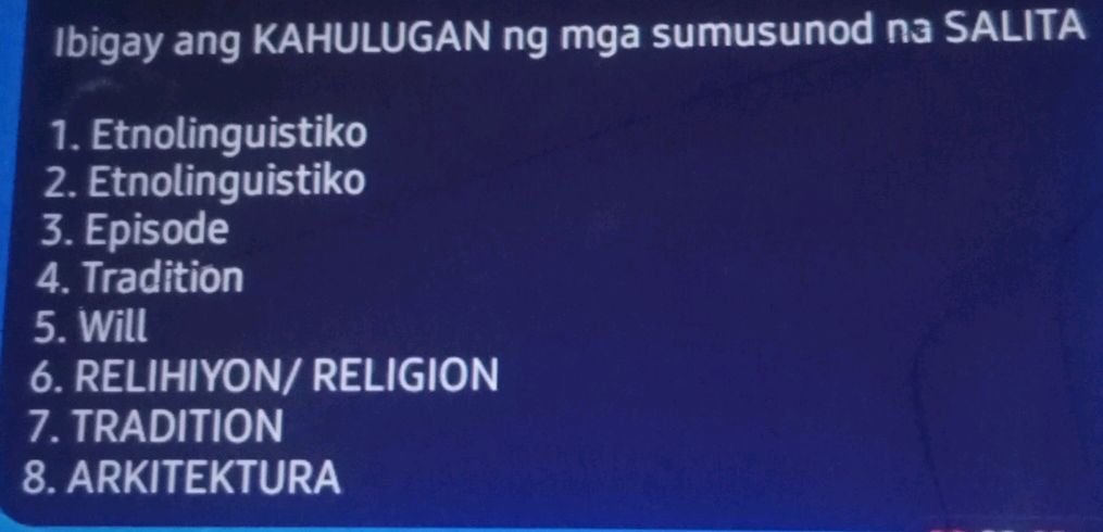 Ibigay ang KAHULUGAN ng mga sumusunod na | StudyX