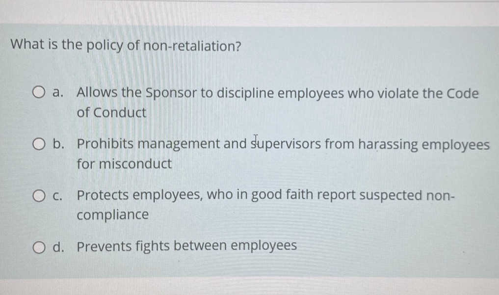 What is the policy of non-retaliation? a. | StudyX