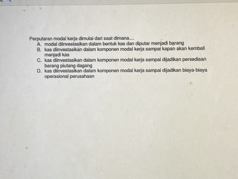 Perputaran modal kerja dimulai dari saat | StudyX