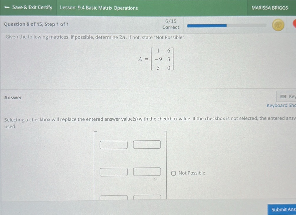 Given the following matrices, if possible, | StudyX