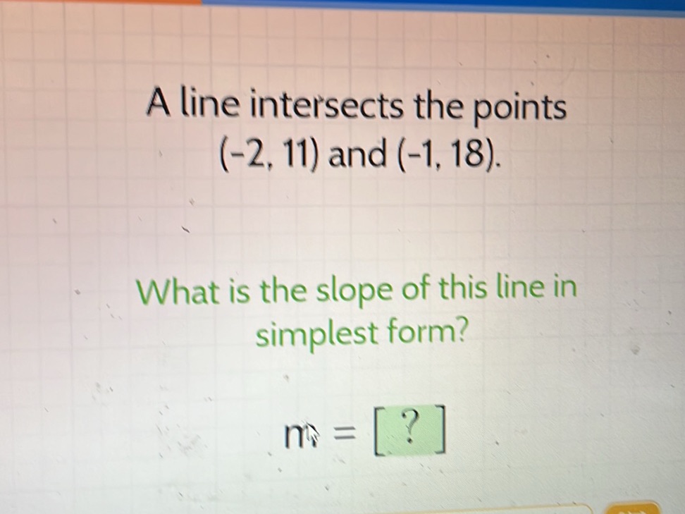 A line intersects the points (-2, 11) and | StudyX