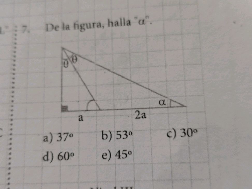 De la figura, halla "α". a 2a a) 37° b) 53°