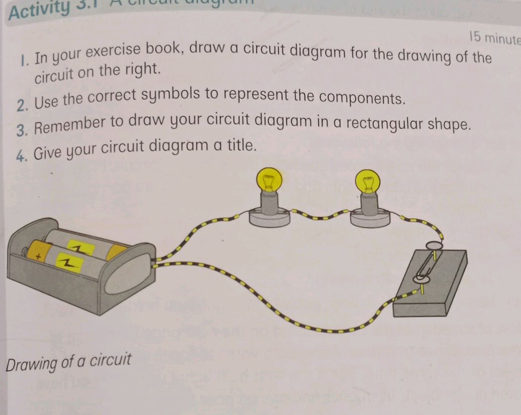 In your exercise book, draw a circuit