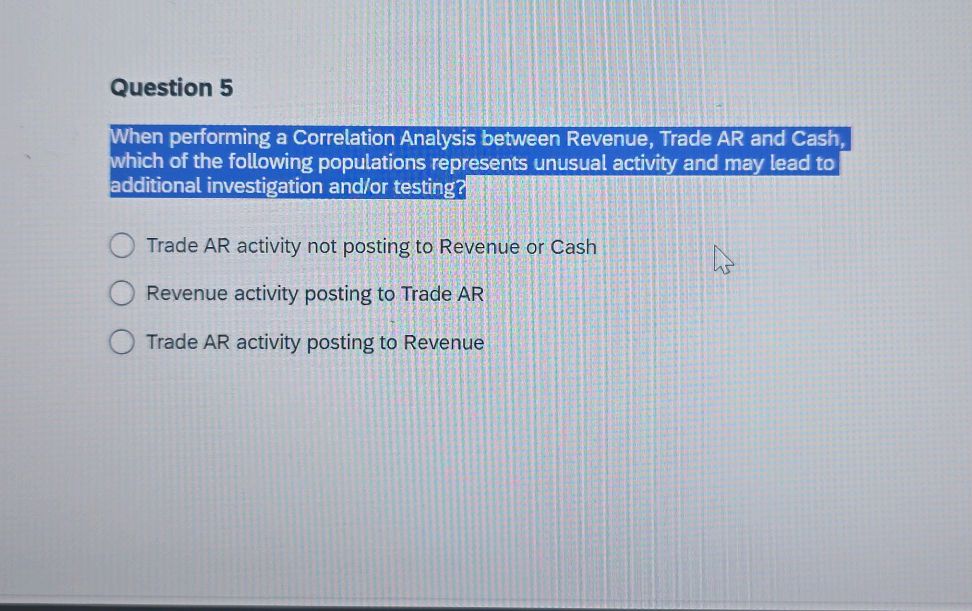 Question 5 When performing a Correlation