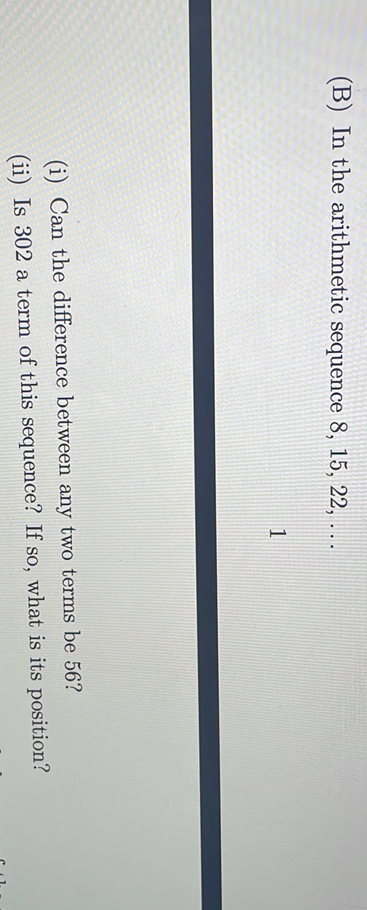 (B) In the arithmetic sequence 8, 15, 22, | StudyX