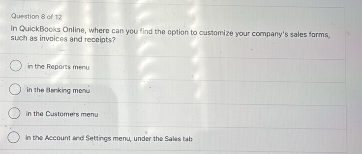 Question 8 of 12 In QuickBooks Online, where