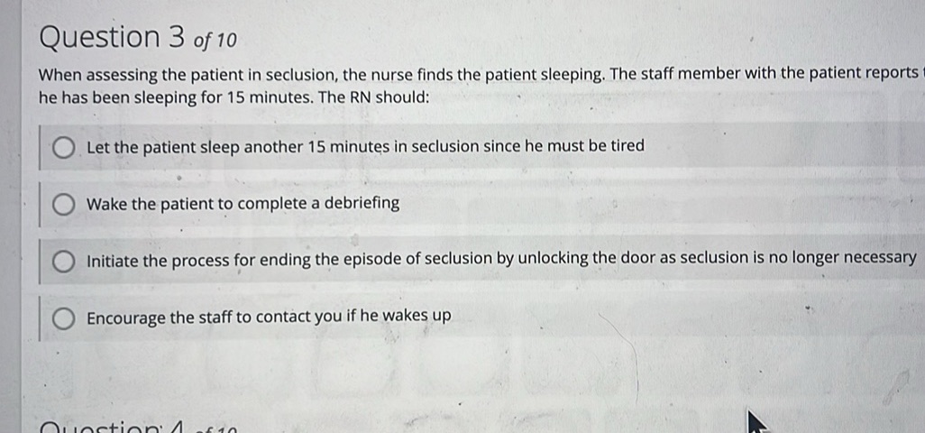 When assessing the patient in seclusion, the | StudyX