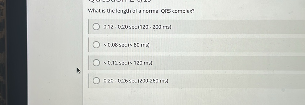 What is the length of a normal QRS complex? | StudyX