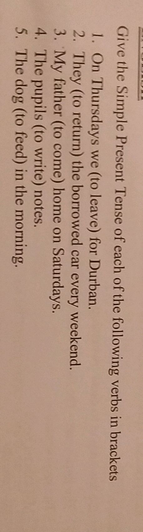 Give the Simple Present Tense of each of the | StudyX