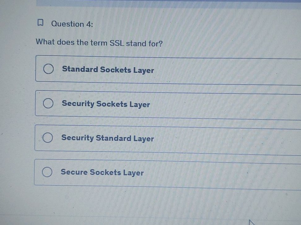 Question 4: What does the term SSL stand | StudyX