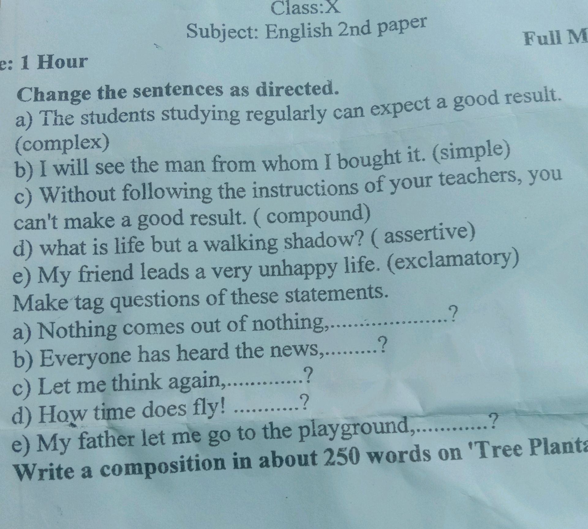 Change the sentences as directed. a) The | StudyX