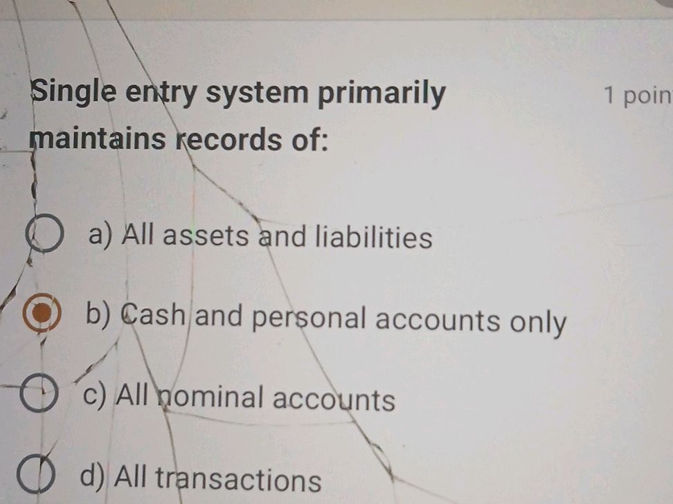 Single entry system primarily maintains | StudyX