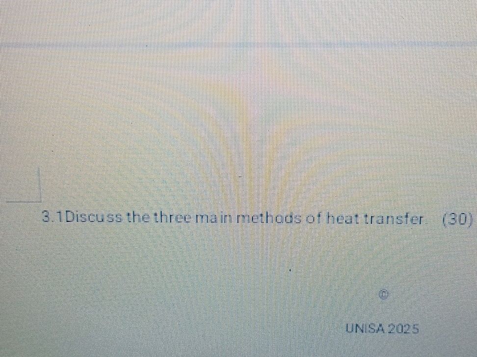 3.1 Discuss the three main methods of heat | StudyX