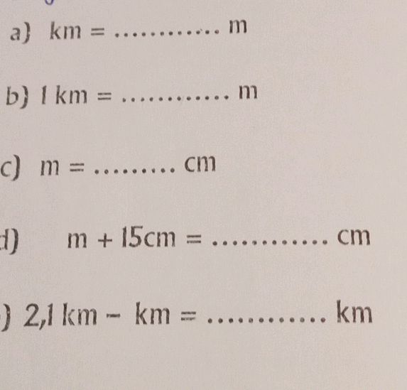 a) km = ... m b) 1 km = ... m c) m = ... cm