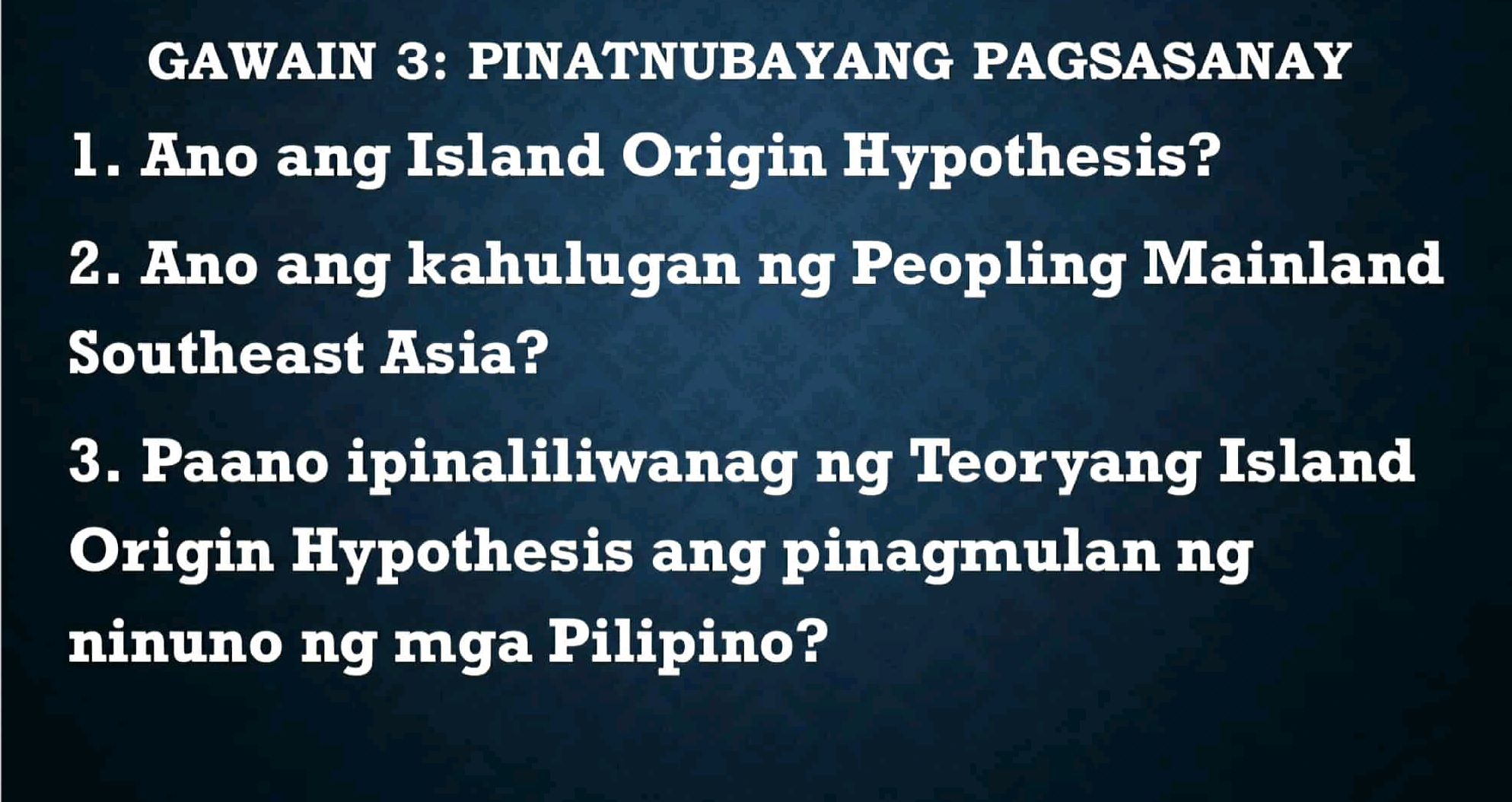 Ano ang Island Origin Hypothesis? 2. Ano ang