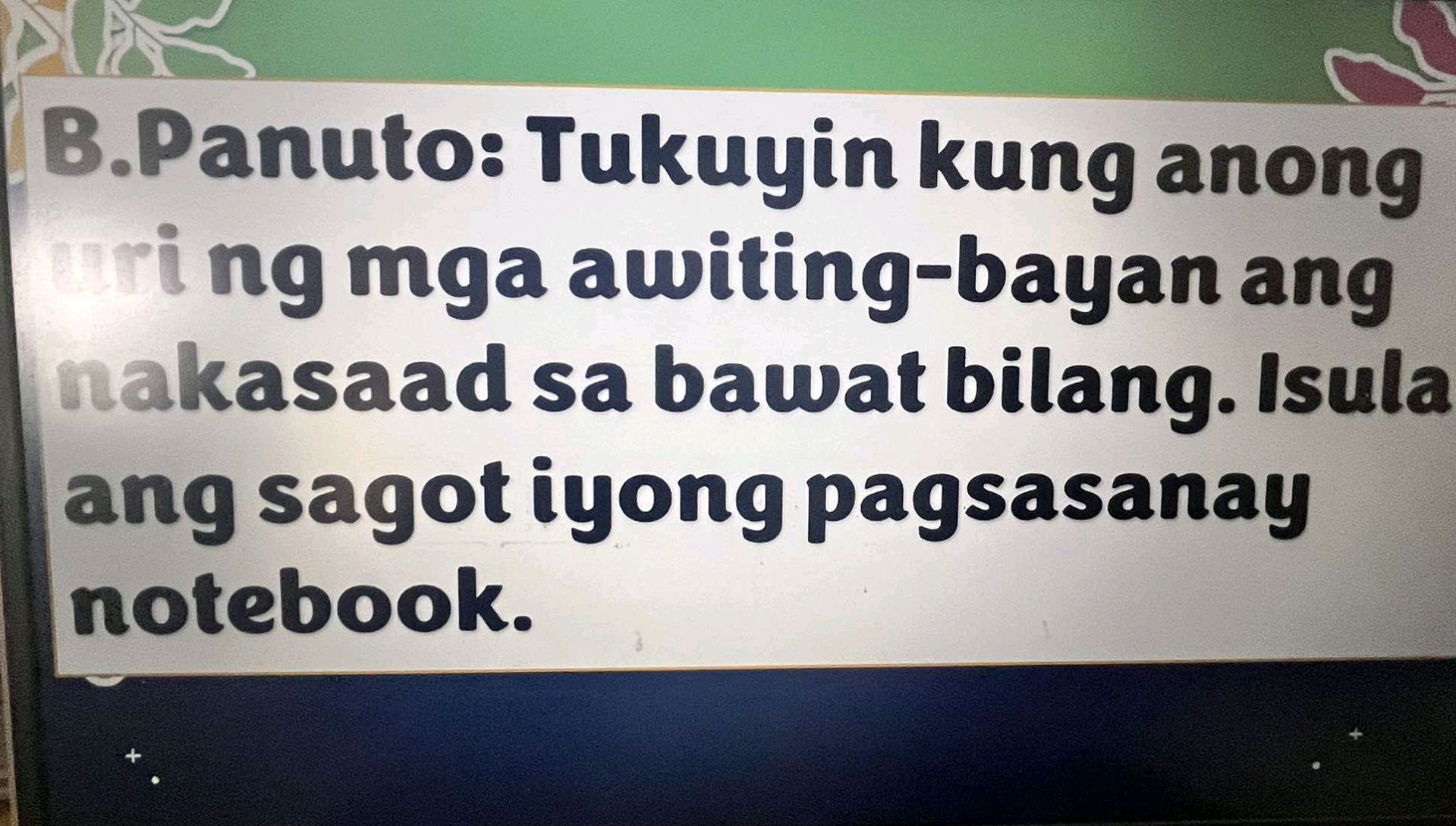 B.Panuto: Tukuyin kung anong uri ng mga
