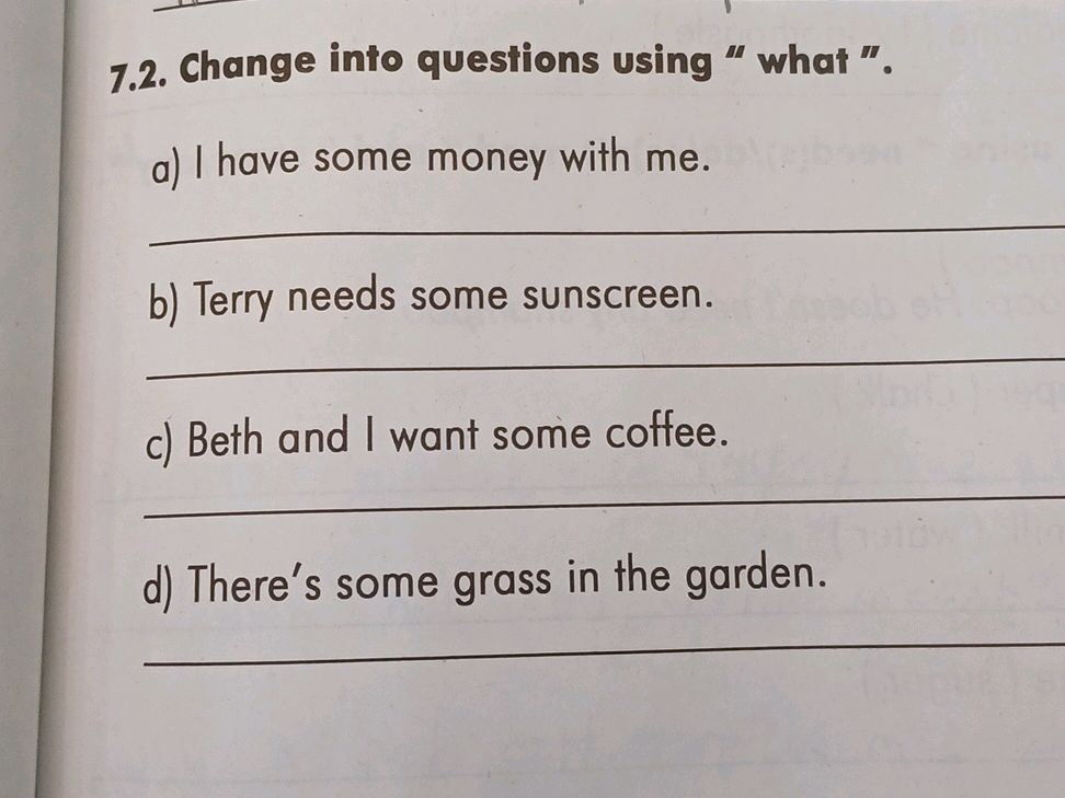 7.2. Change into questions using " what ". | StudyX